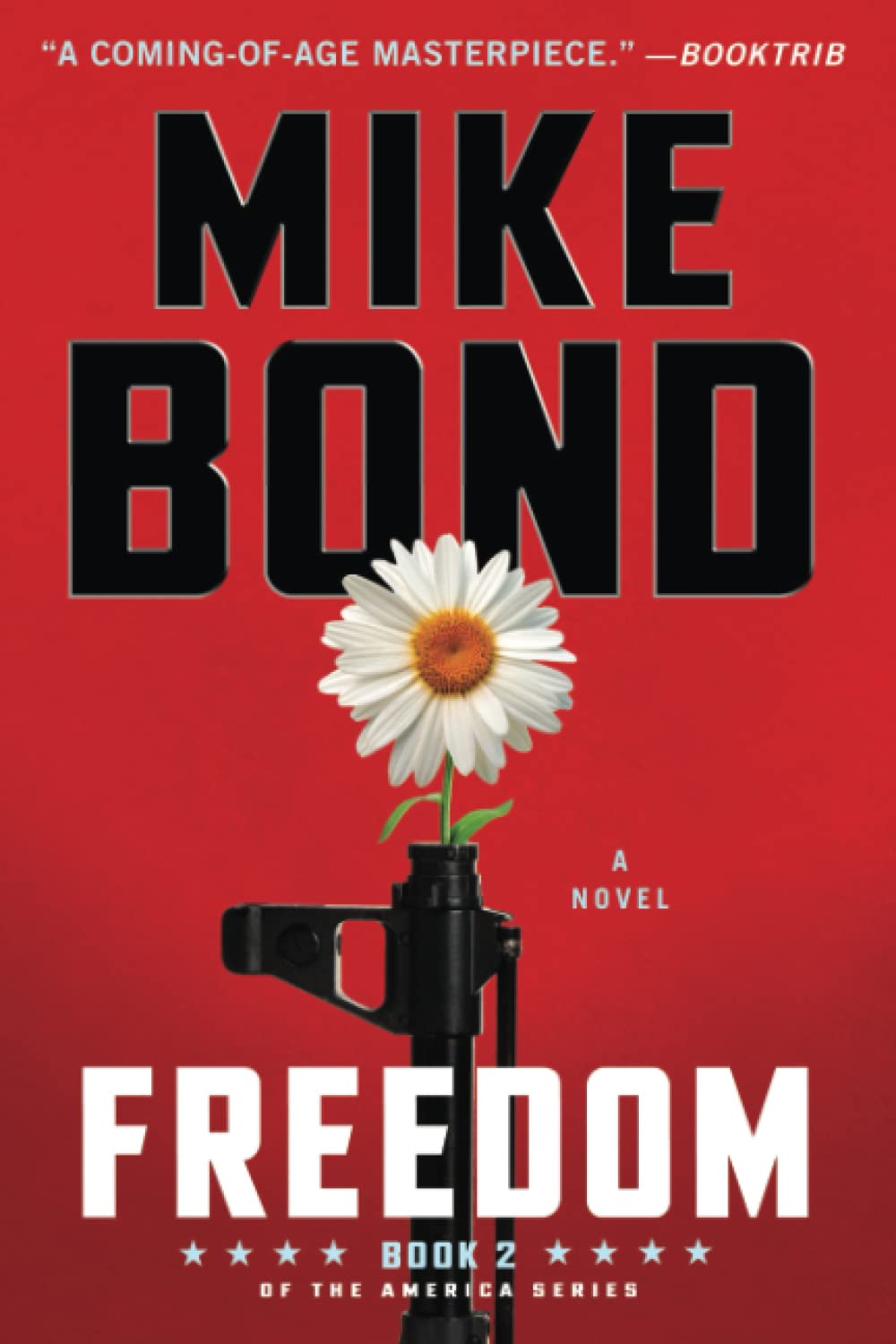 Amazon.com: Freedom (America): 9781949751246: Bond, Mike: Books