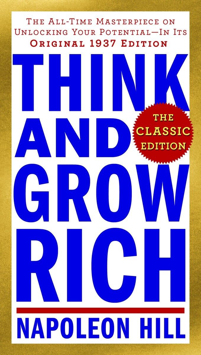 Think and Grow Rich: The Classic Edition: The All-Time Masterpiece on ...