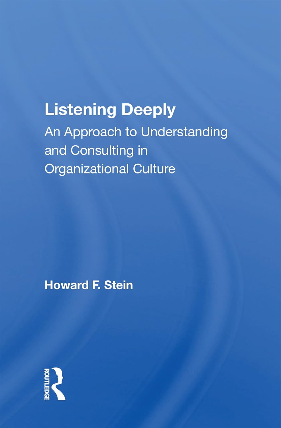 Amazon.com: Listening Deeply: 9780367154202: Stein, Howard F: Books
