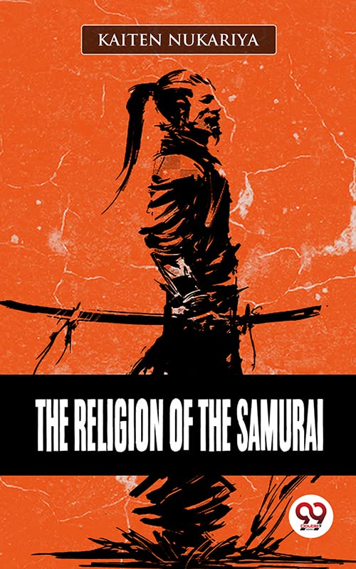 The Religion Of The Samurai eBook : Kaiten Nukariya: Amazon.in: Kindle ...