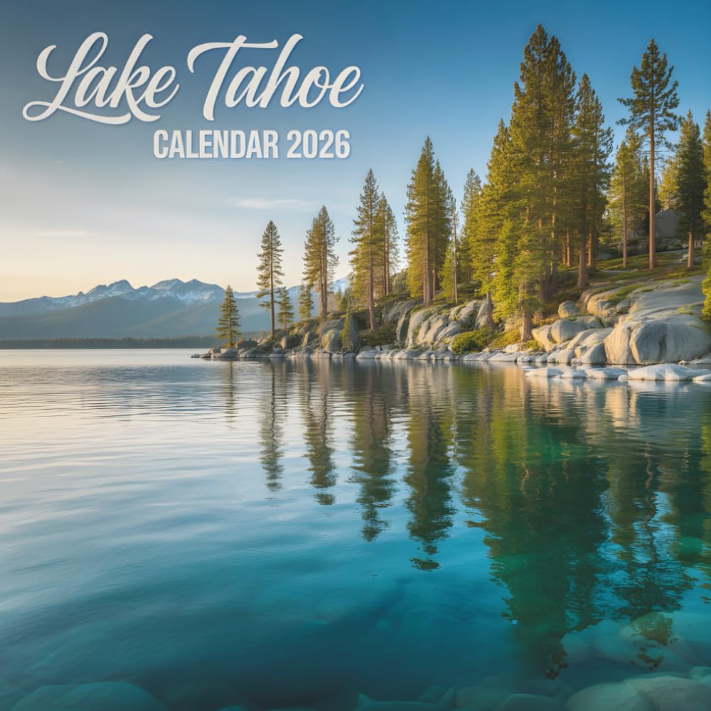 Lake Tahoe Calendar 2026: Stunning Mountain Views & Crystal-Clear ...