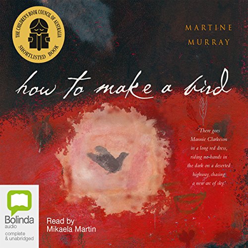 How to Make a Bird (Audio Download): Martine Murray, Mikaela Martin ...