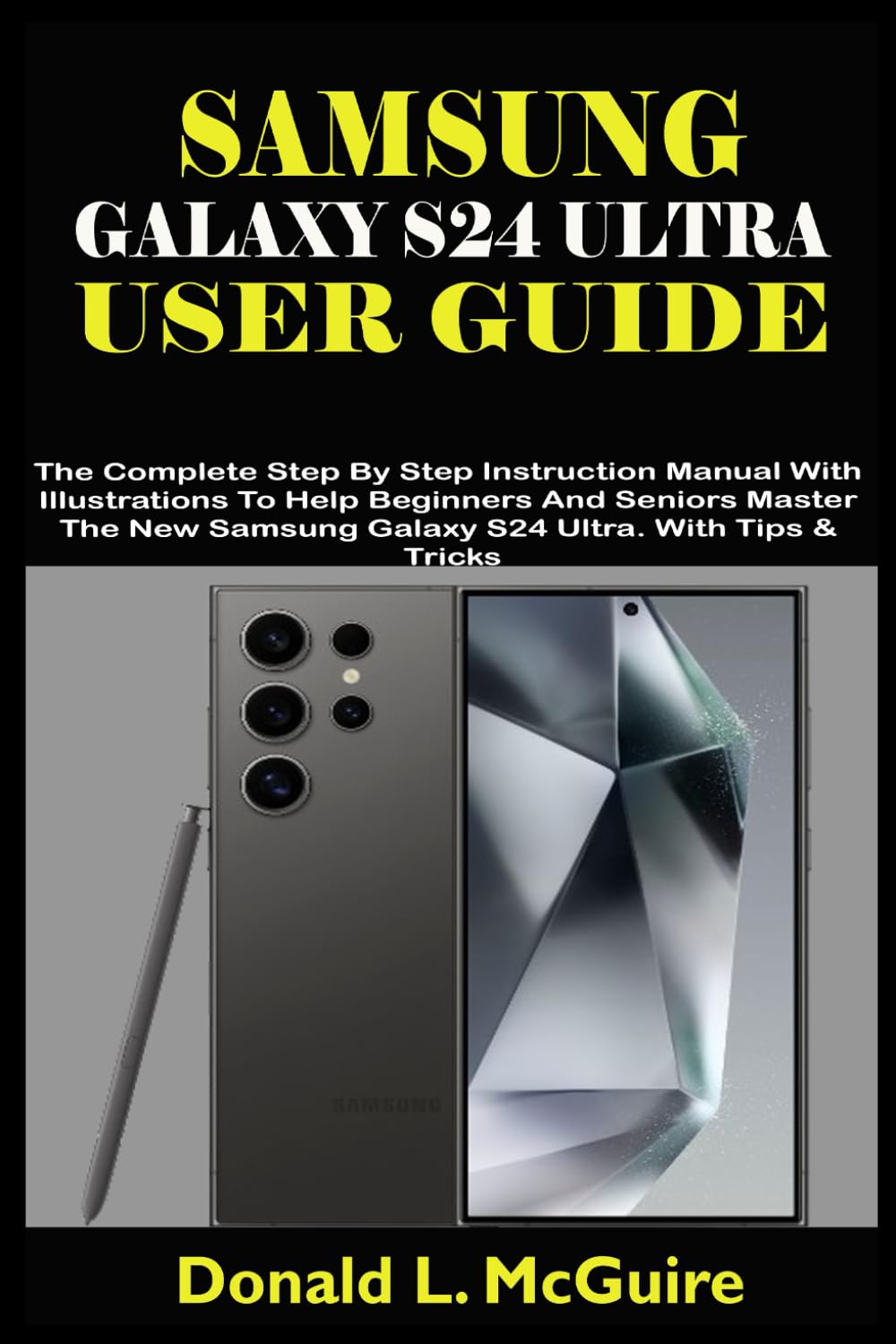 Amazon.com: SAMSUNG GALAXY S24 ULTRA USER GUIDE: The Complete Step By ...