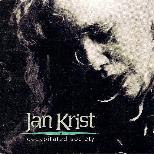 Jan Krist - Decapitated Society by Jan Krist - Amazon.com Music