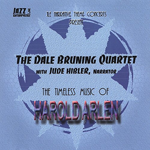 Amazon.com: The Timeless Music of Harold Arlen : Dale Bruning Quartet ...
