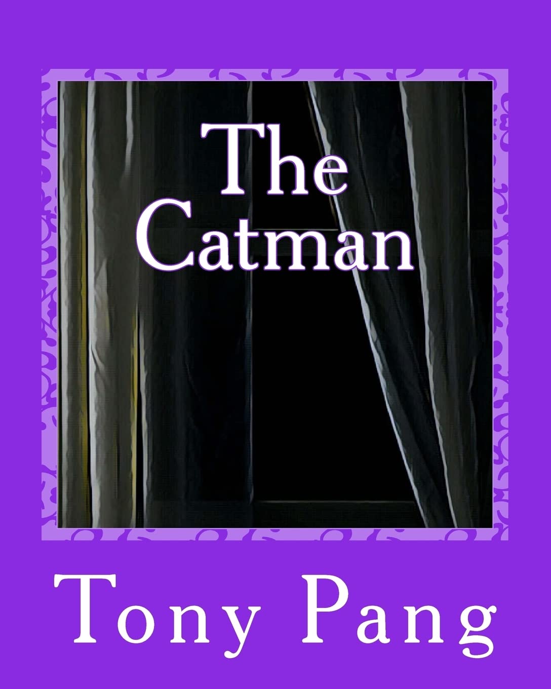 The Catman: Pang, Tony: 9781985294158: Amazon.com: Books