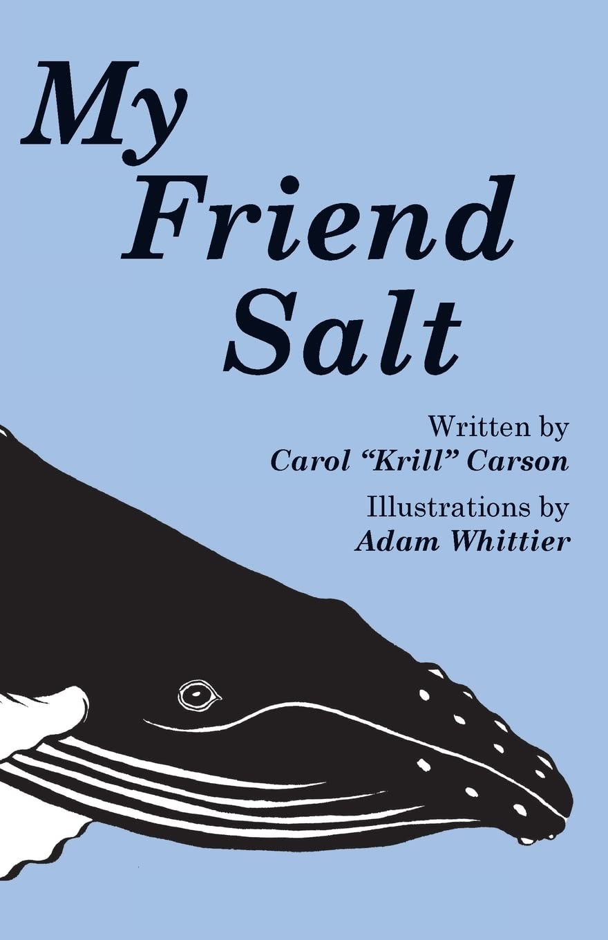Buy My Friend Salt: The story of Salt, the most famous humpback whale ...