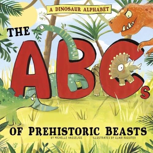Dinosaur Alphabet ABCs Prehistoric Beast: Hasselius, Michelle ...