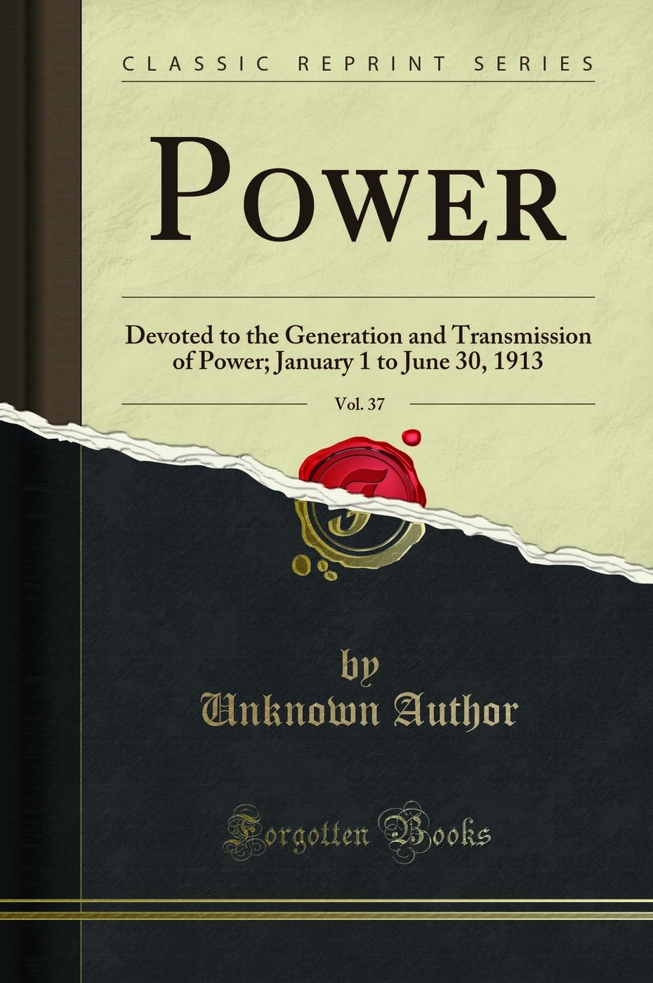 Power, Vol. 37: Devoted to the Generation and Transmission of Power ...
