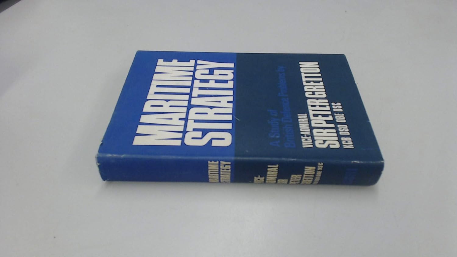 Maritime Strategy: Study of British Defence Problems : Gretton, Sir ...