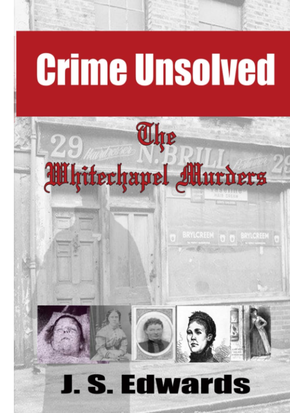 The Whitechapel Murders (Crime Unsolved): Edwards, Jason Scott ...