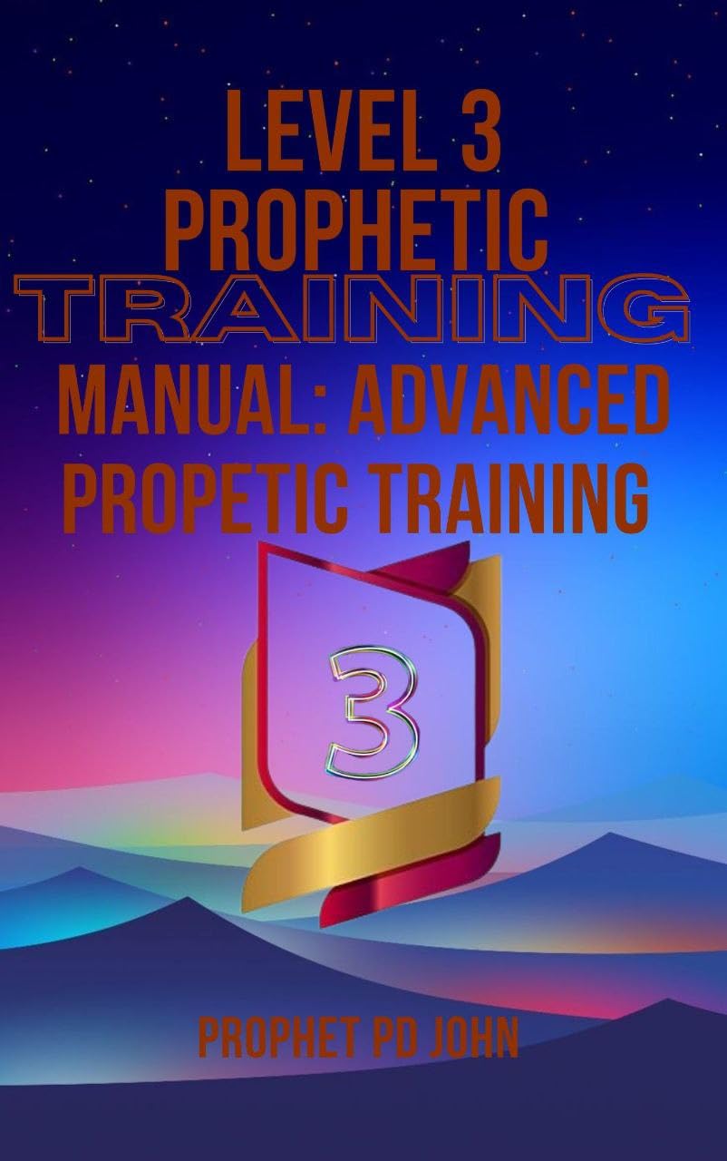 Amazon.com: Level 3 Prophetic Training Manual: Advanced Prophetic ...