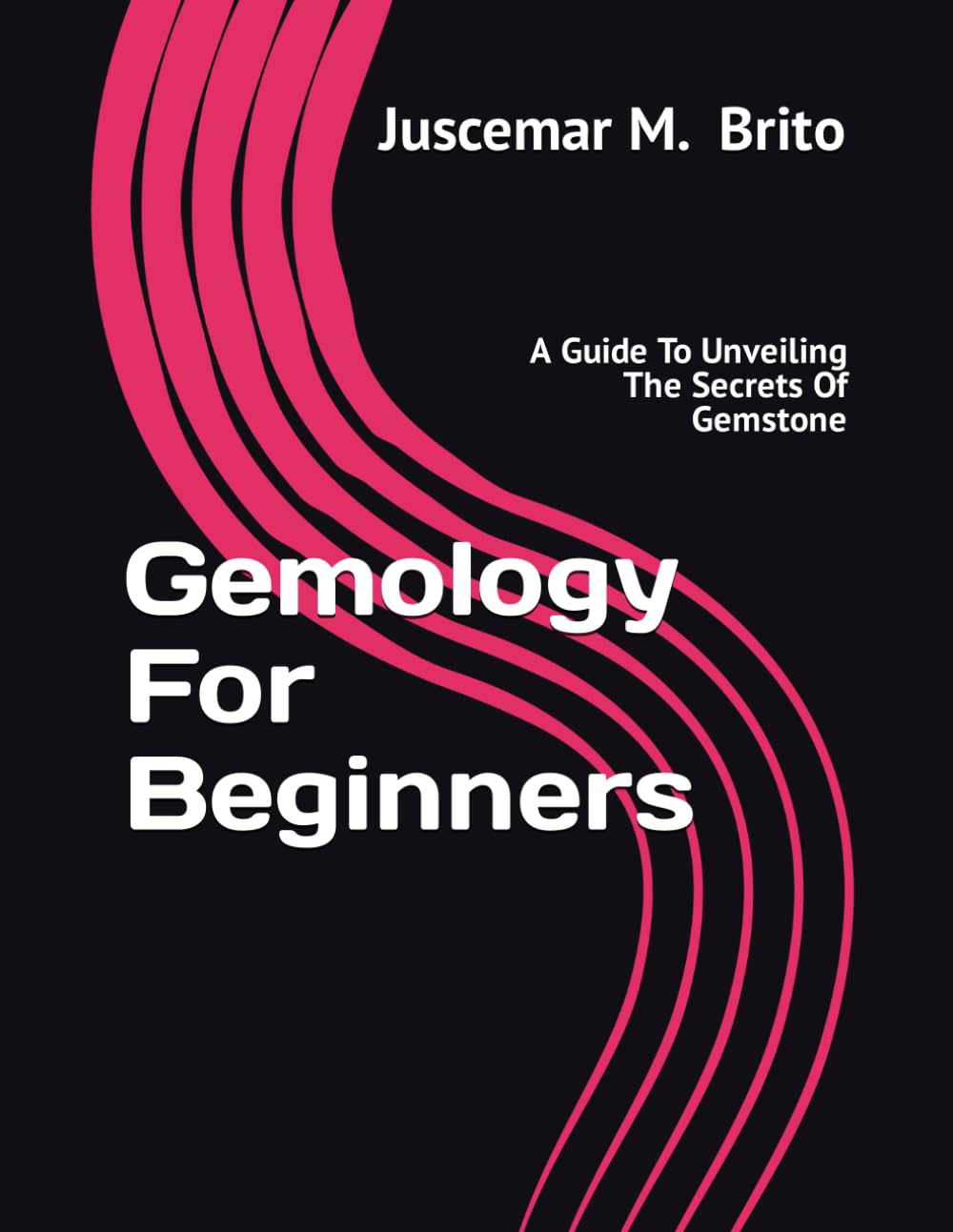 Gemology For Beginners: A Guide to Unveiling the Secrets of Gemstone ...