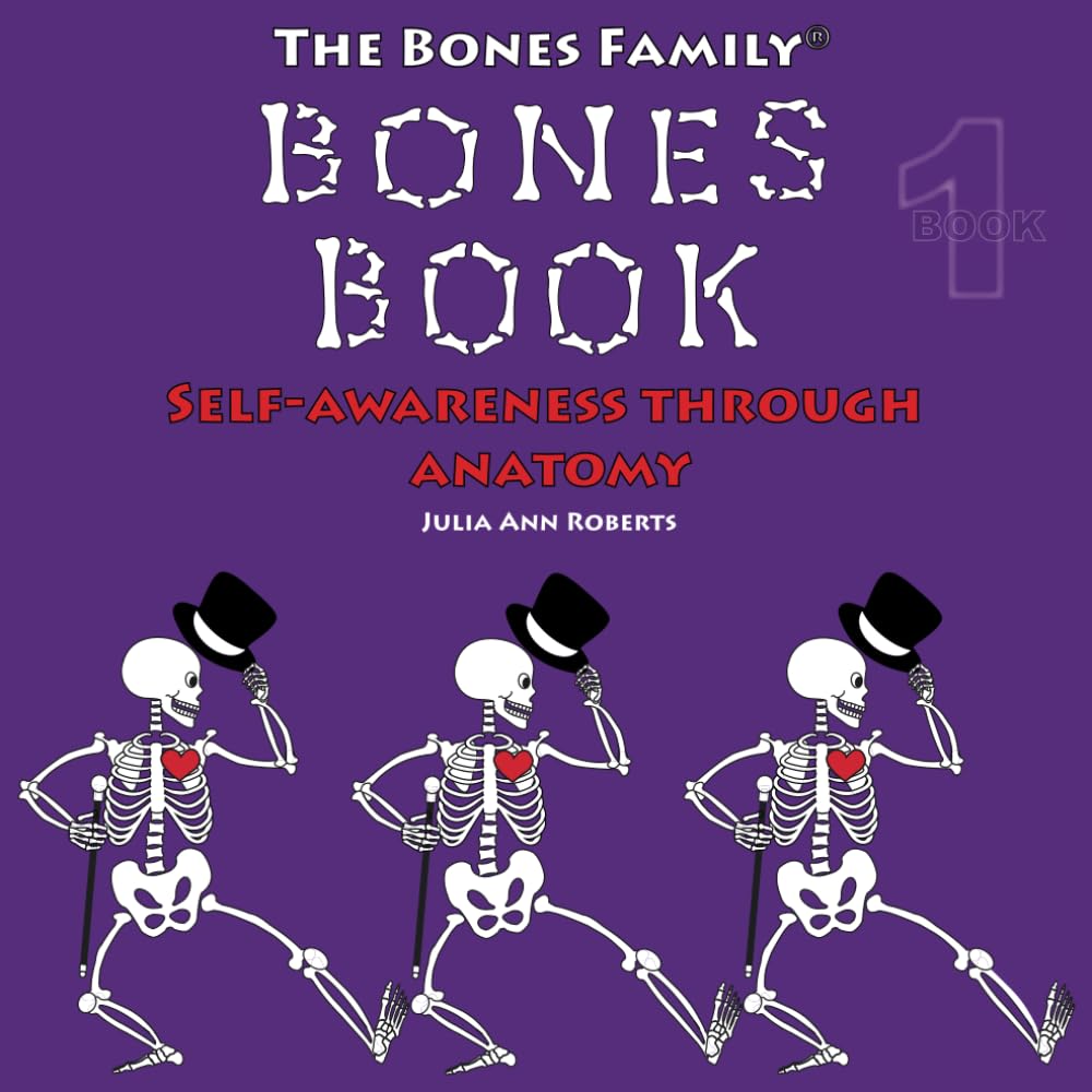 The Bones Family® Bones Book: Self-Awareness Through Anatomy: 1 (The ...
