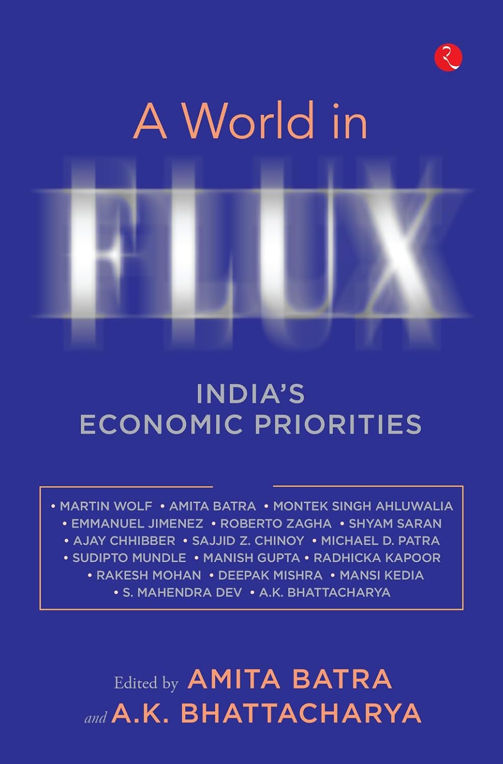 A World in Flux: India’s Economic Priorities Essays in Honour of ...