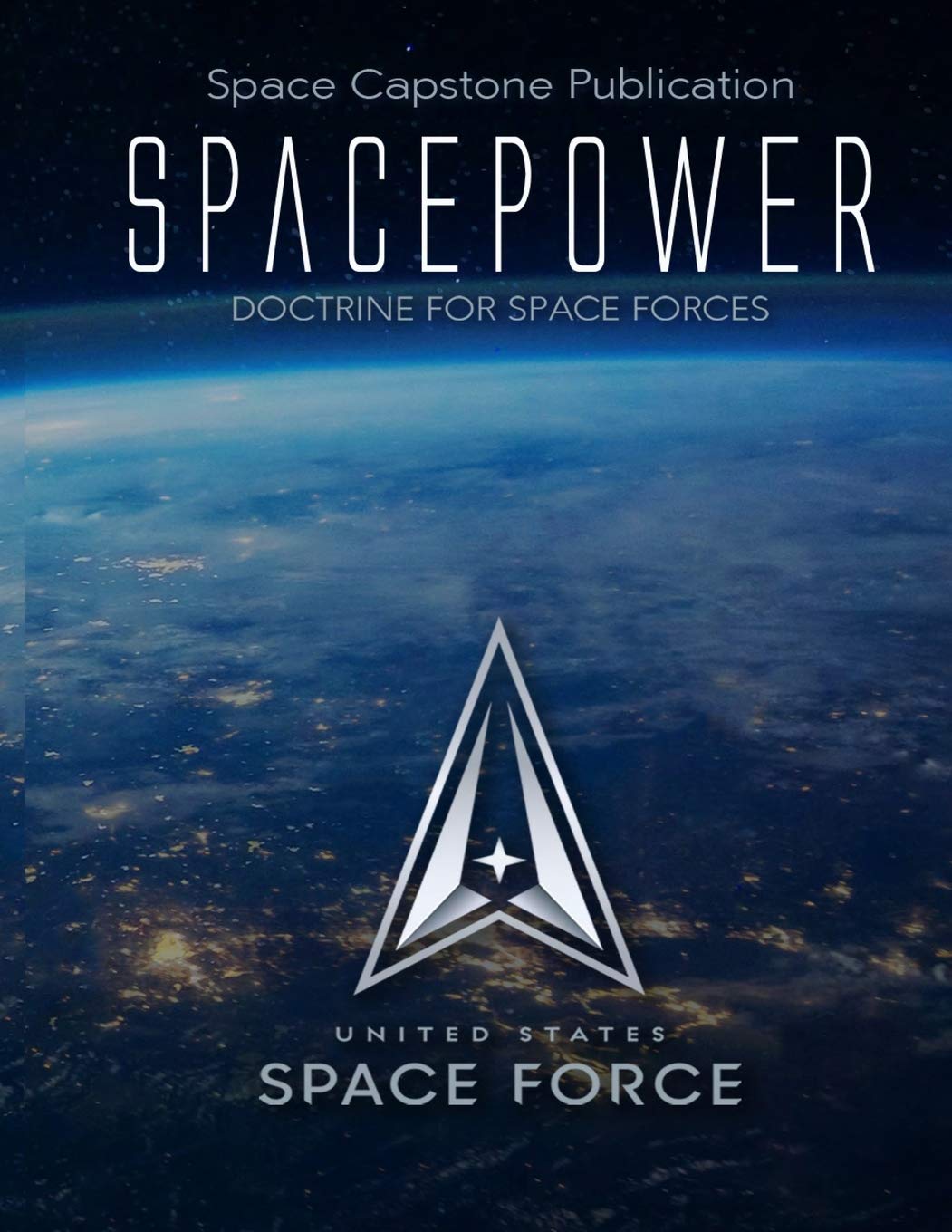 Space Capstone Publication Spacepower: Doctrine for Space Forces ...