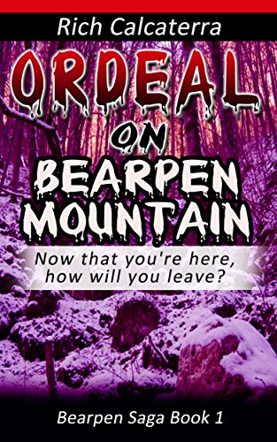 Ordeal on Bearpen Mountain: Now that you're here how will you leave ...