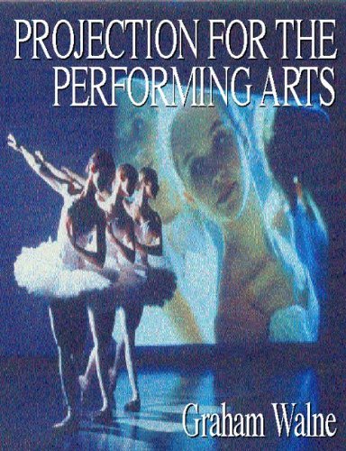 Projection for the Performing Arts (Live Performance Technology Series ...