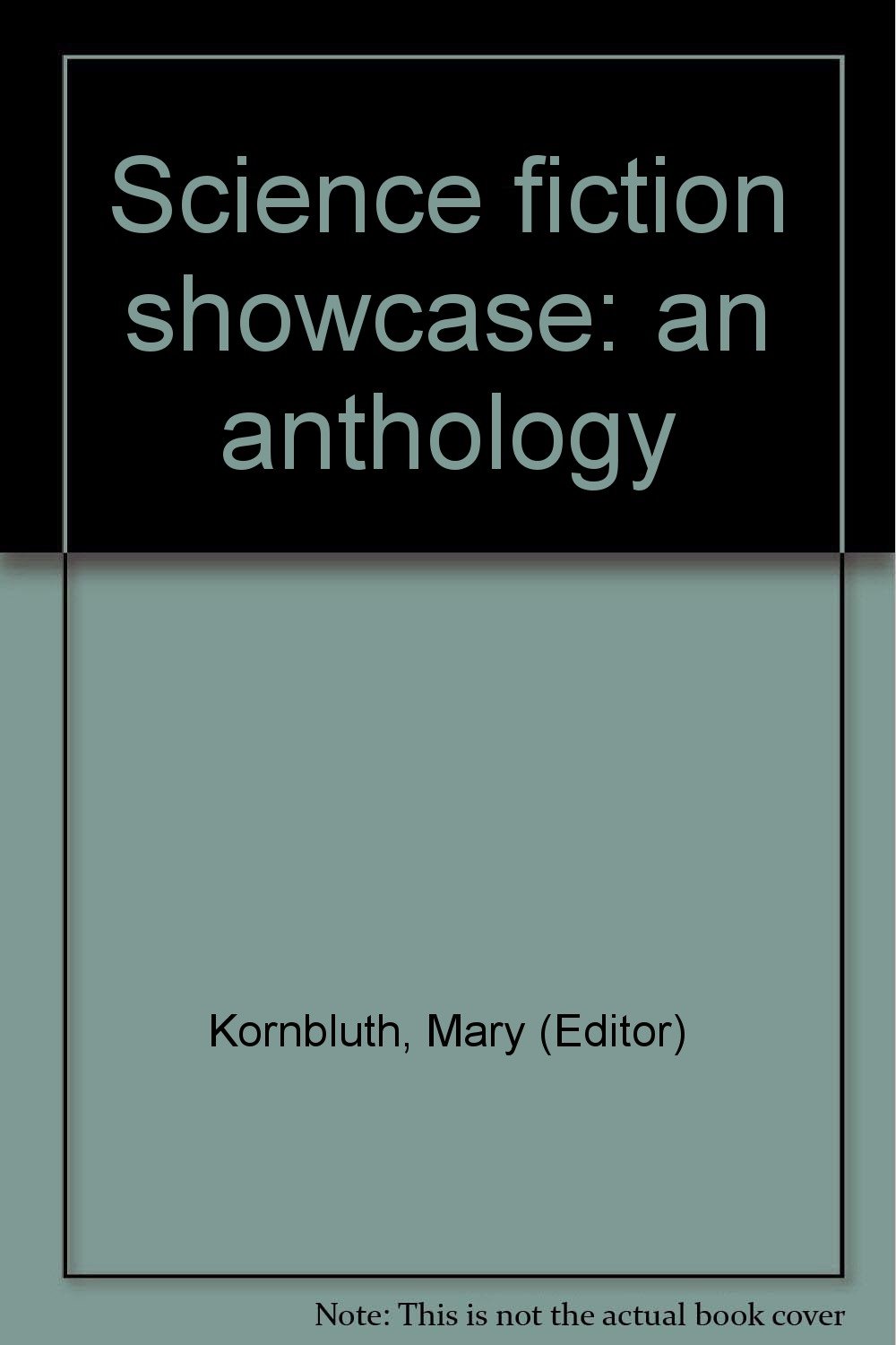 Science fiction showcase: an anthology: Kornbluth, Mary (Editor ...