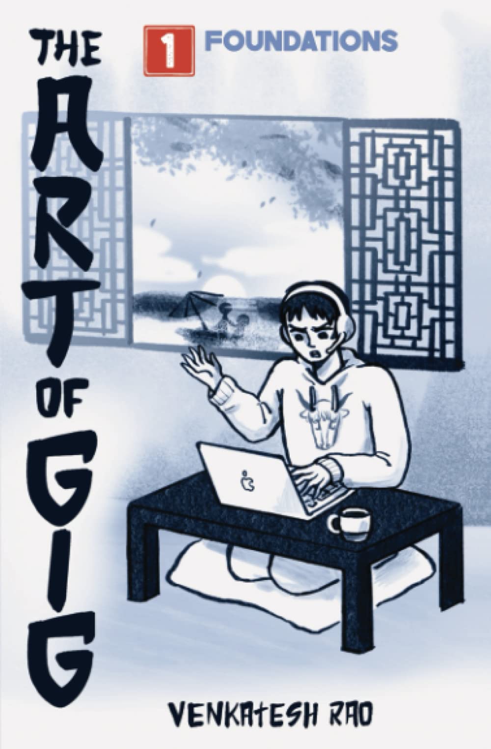 The Art of Gig, Volume 1: Foundations: Rao, Venkatesh, Dixon, Jenna ...