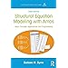 Structural Equation Modeling with Mplus: Basic Concepts, Applications, and Programming ...