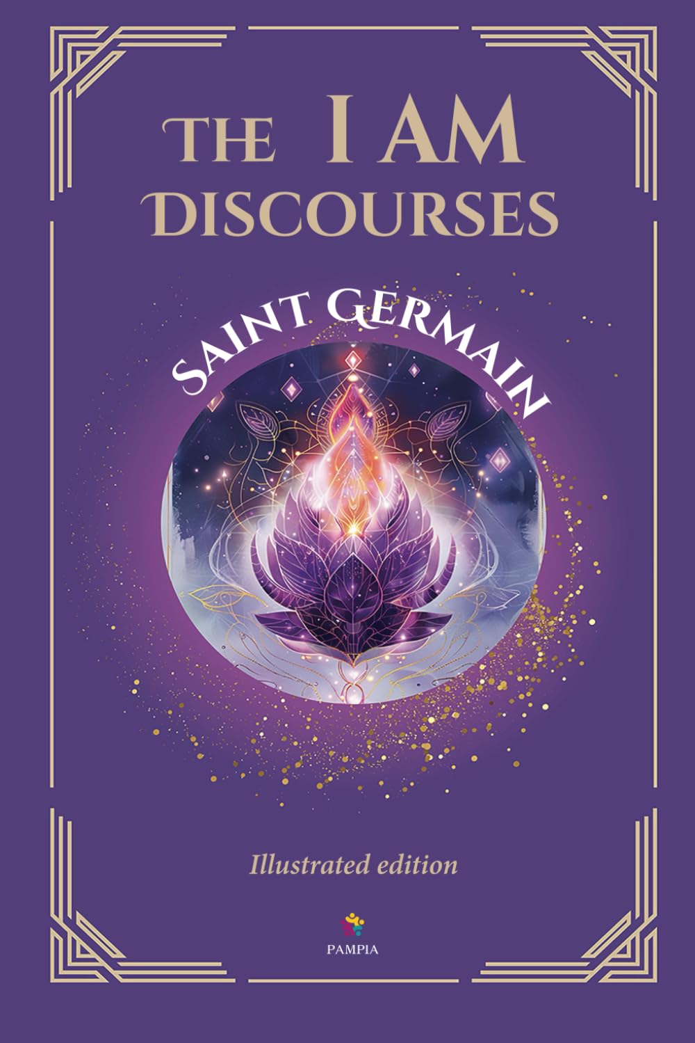 The I AM Discourses - Illustrated and Prefaced Edition: Germain, Saint ...