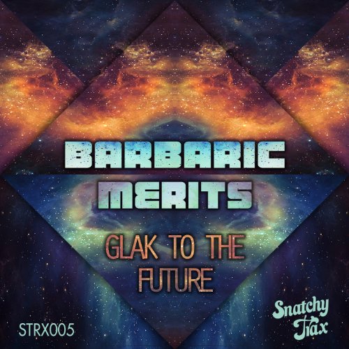 Amazon.com: Glak to the Future [Explicit] : Barbaric Merits: Digital Music