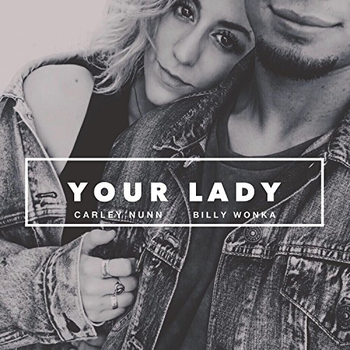 Your Lady by Carley Nunn & Billy Wonka on Amazon Music - Amazon.co.uk