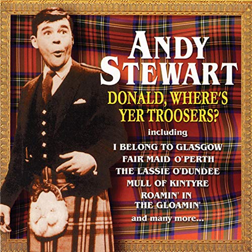 Donald Where's Yer Troosers? by Andy Stewart on Amazon Music - Amazon.co.uk