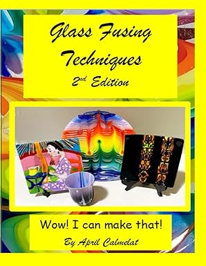 Glass Fusing Techniques 2nd Edition: Wow! I can make that!: Calmelat ...
