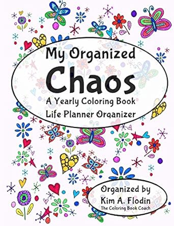 Buy My Organized Chaos - Your Coloring Book Life Planner Organizer: A ...