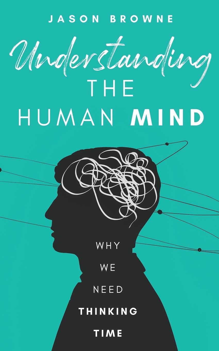 Amazon.com: Understanding the Human Mind: Why We Need Thinking Time ...