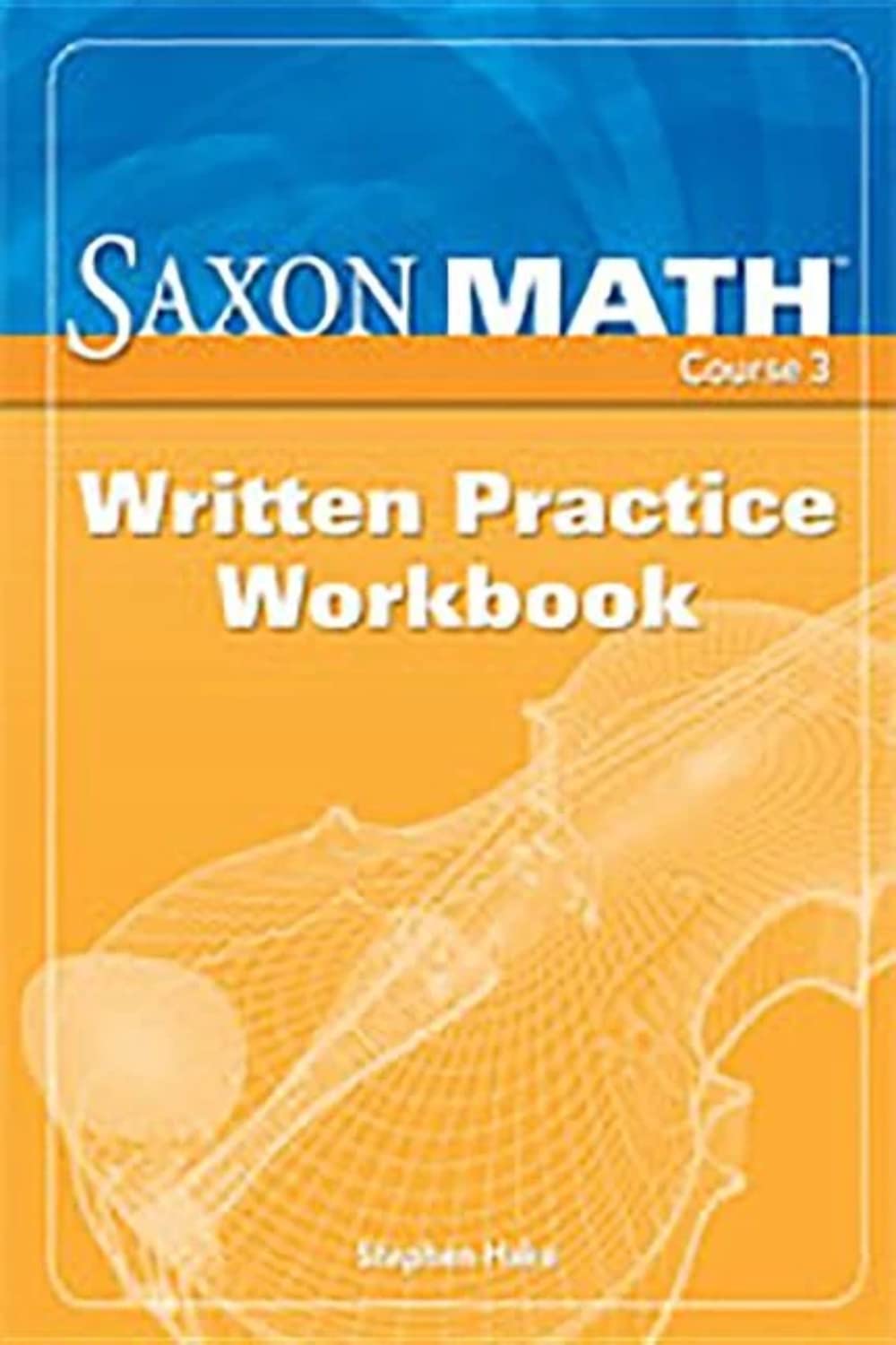 Saxon Math Course 3: Written Practice Workbook: SAXPUB: 9781600320675 ...