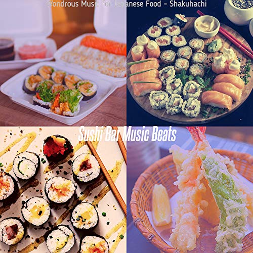 Play Wondrous Music for Japanese Food - Shakuhachi by Sushi Bar Music ...
