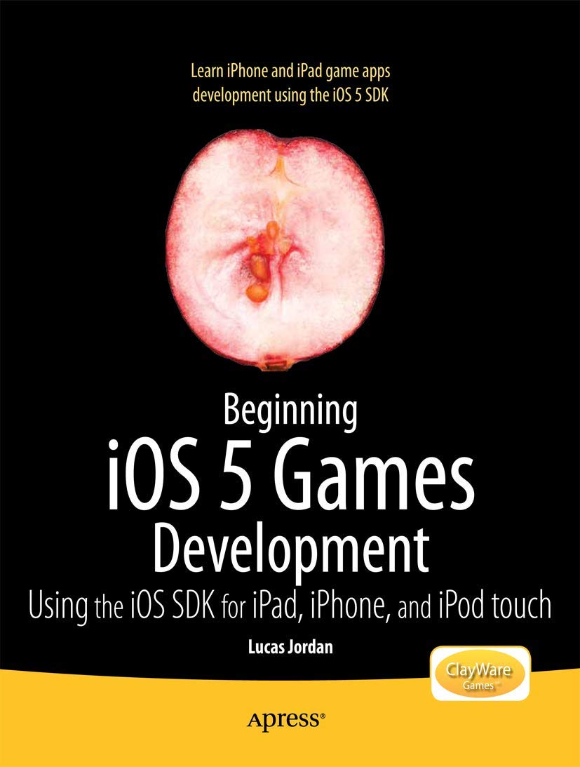 Amazon.com: Beginning iOS 5 Games Development: Using the iOS SDK for ...