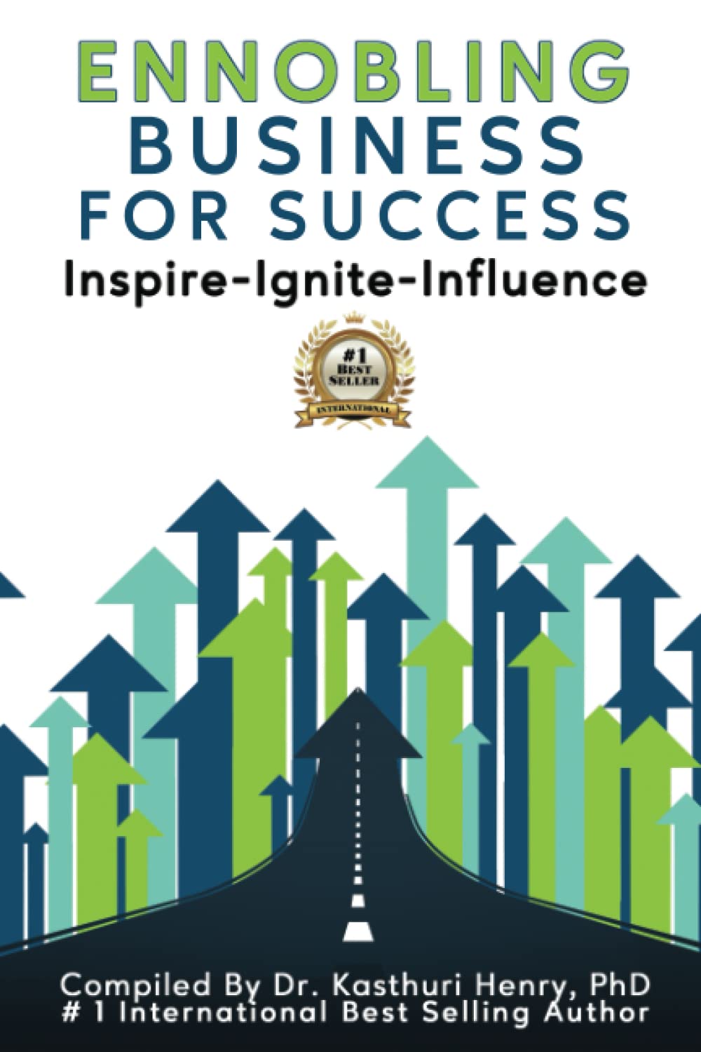 Ennobling Business for Success: Inspire-Ignite-Influence: Henry, Dr ...