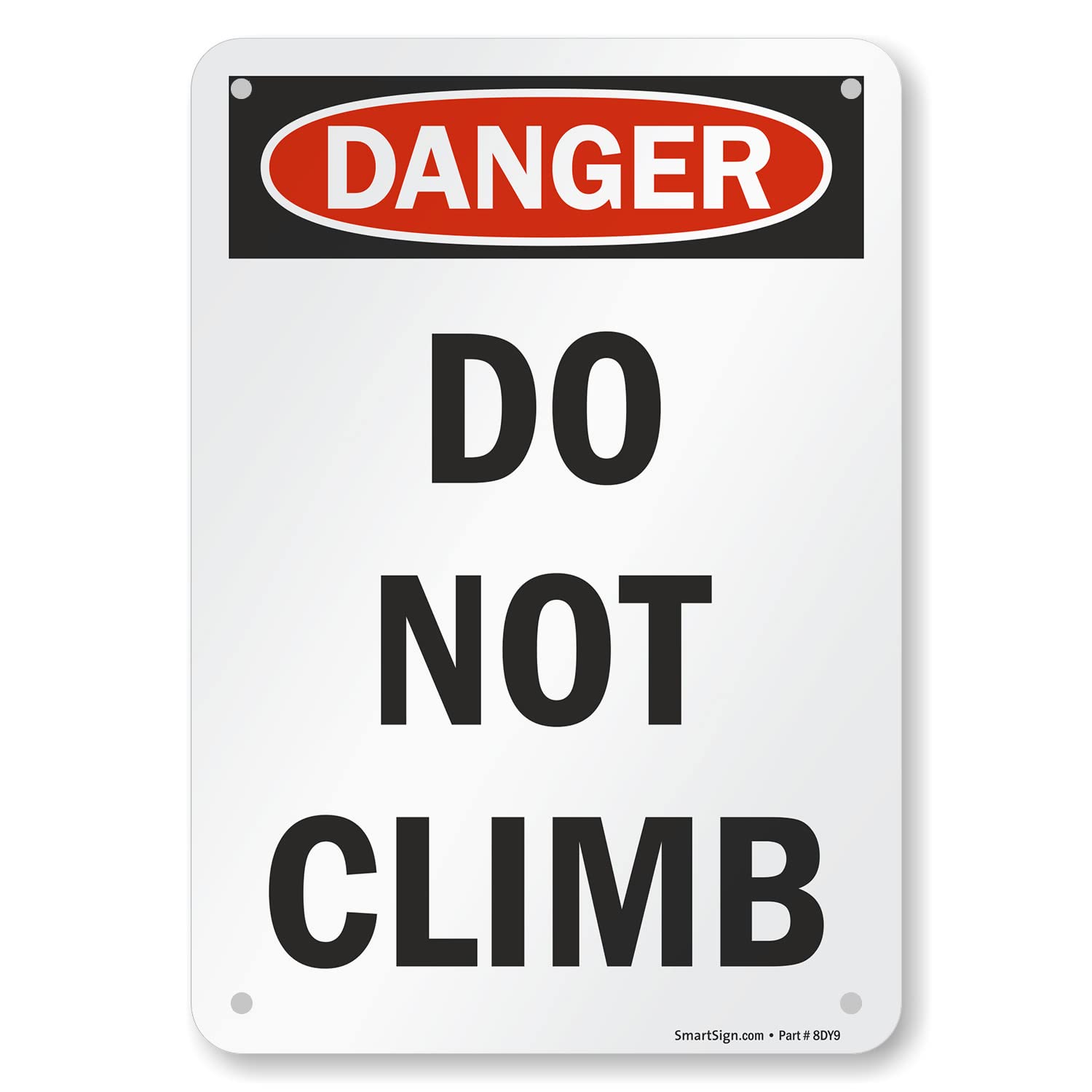 SmartSign-S-8201 "Danger - Do Not Climb" Sign | 7" x 10" Aluminum ...