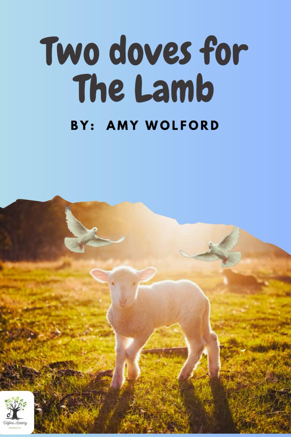 Amazon | Two Doves For The Lamb | Wolford, Amy | Christian