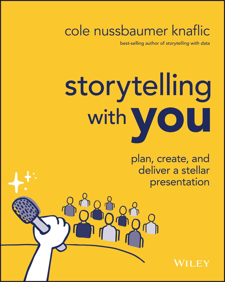 Amazon.com: Storytelling with You: Plan, Create, and Deliver a Stellar ...