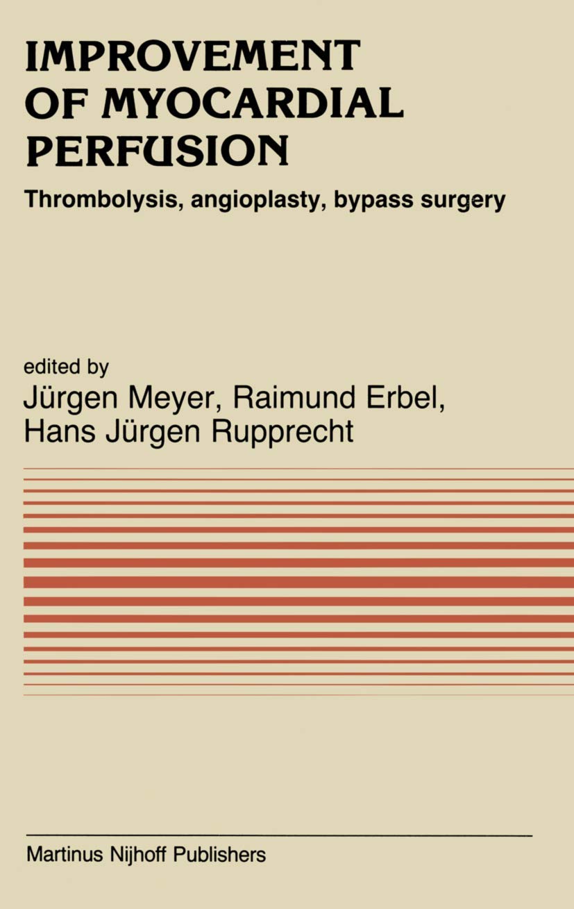 Improvement of Myocardial Perfusion: Thrombolysis, angioplasty, bypass ...