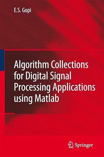 Algorithm Collections For Digital Signal Processing Applications Using Matlab Gopi Es