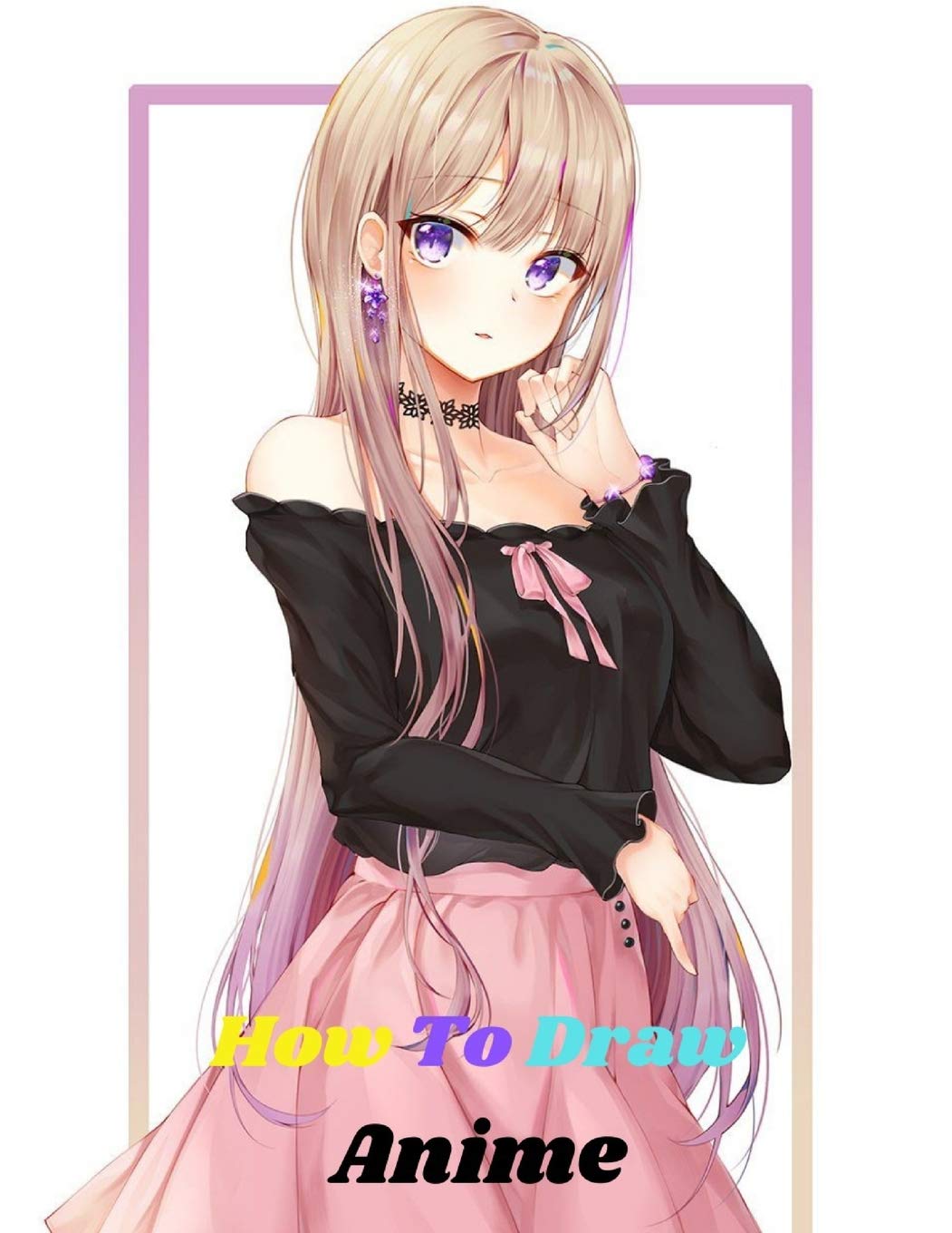 Buy How To Draw Anime: Beginner's Guide to Creating Anime Art Learn to ...