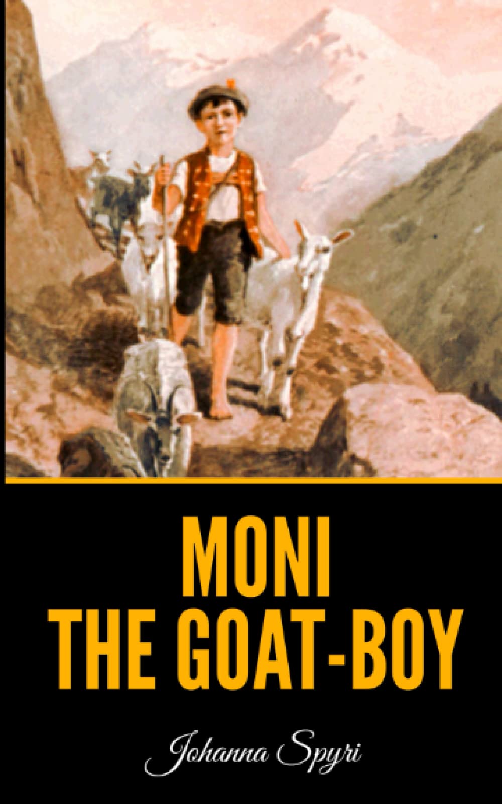 Moni the Goat-Boy: Spyri, Johanna, Dole, Helen B.: 9798360742319 ...