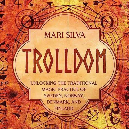 Amazon.com: Trolldom: Unlocking the Traditional Magic Practice of ...