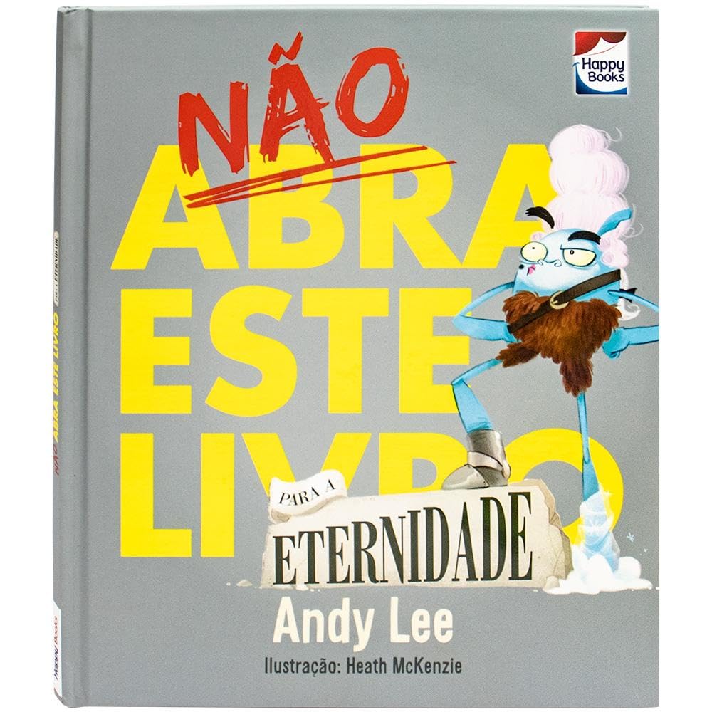 Não abra este livro.. Para a Eternidade : Lee, Andy, Ribeiro, Ana ...
