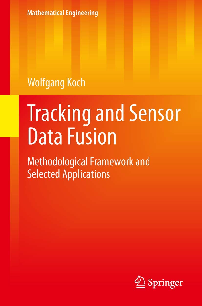 Tracking and Sensor Data Fusion: Methodological Framework and Selected ...