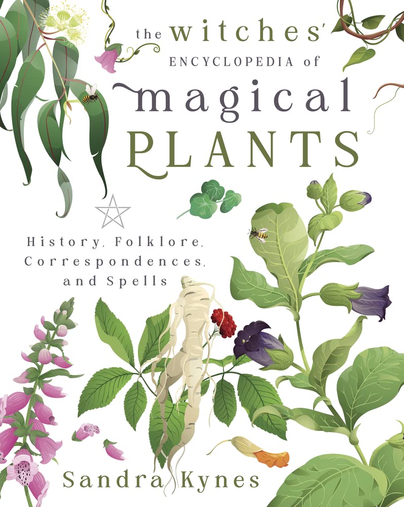 The Witches' Encyclopedia of Magical Plants: History, Folklore ...