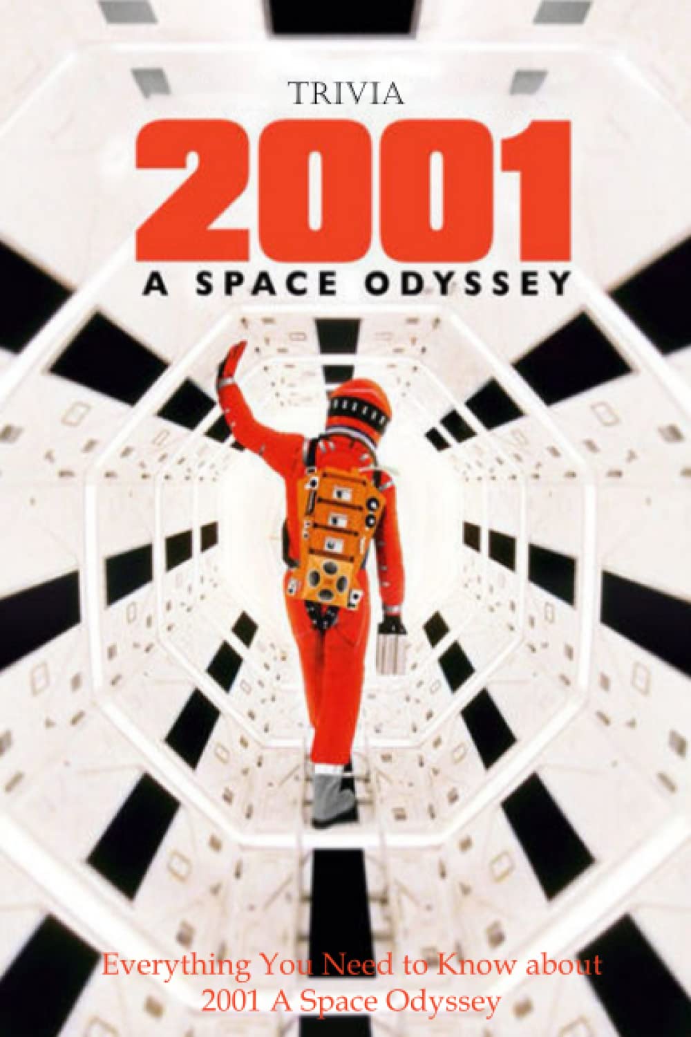 Buy 2001 A Space Odyssey Trivia: Everything You Need to Know about 2001 ...