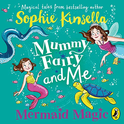 Mummy Fairy and Me: Mermaid Magic (Edição em áudio): Sophie Kinsella ...