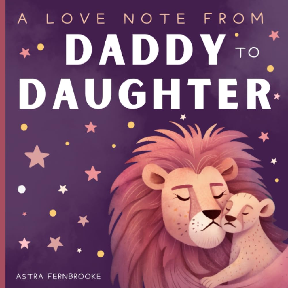 A love Note From Daddy to Daughter: A Book Dedicated to the Special ...